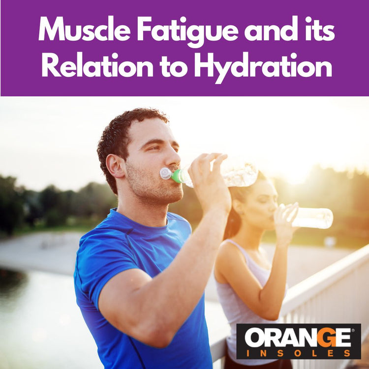Hydration and Your Muscles – Orange Insoles