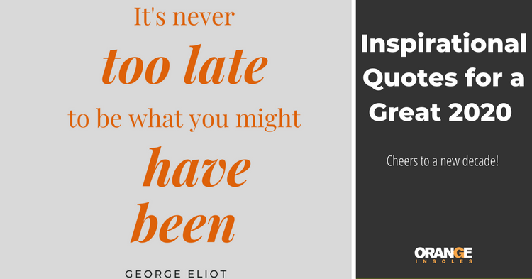 Inspirational Quotes For a Great 2020 – Orange Insoles